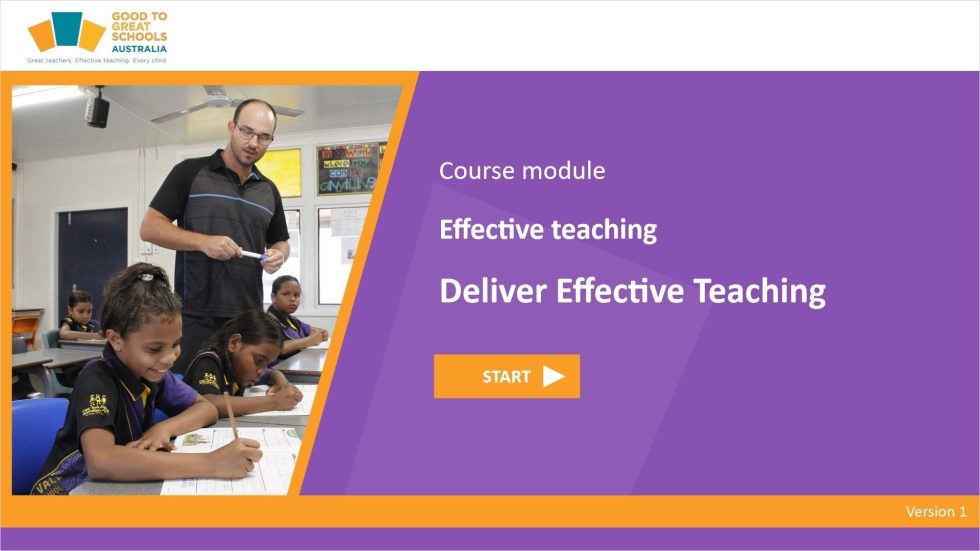 Course Module – Effective Teaching - Good to Great Schools Australia